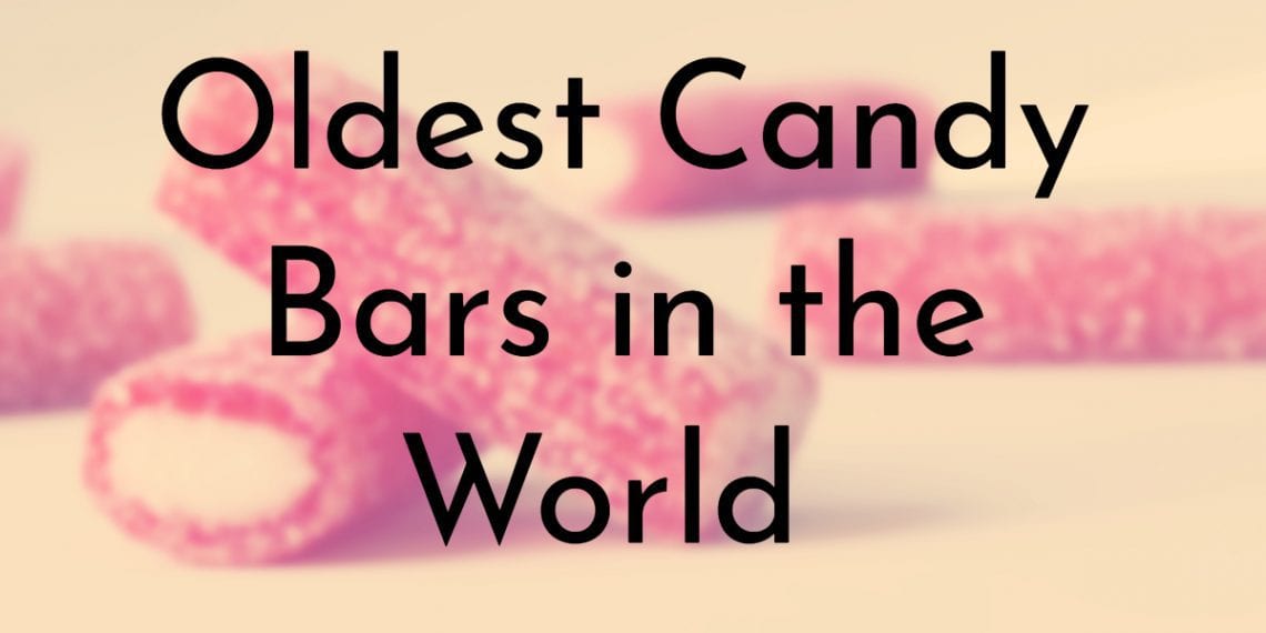 10 Oldest Candy Bars Ever Created | Oldest.org 10 Oldest Candy Bars Ever Created | Oldest.org