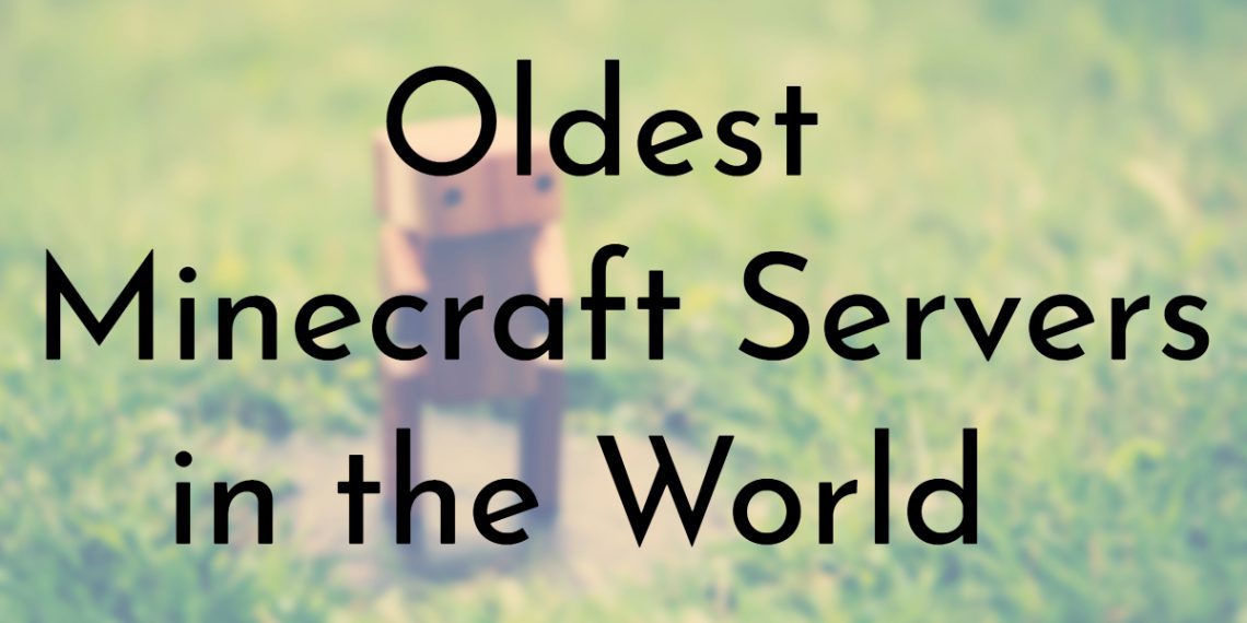 7 Oldest Minecraft Servers - Oldest.org