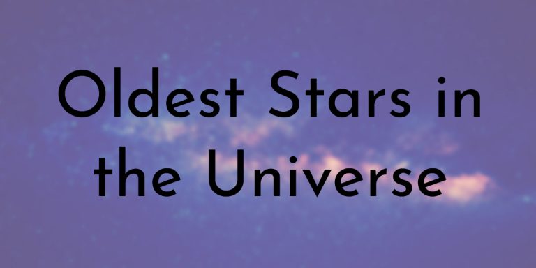 7 Oldest Stars in the Universe - Oldest.org