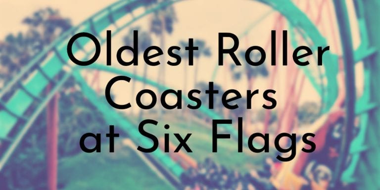 14 Oldest Roller Coasters at Six Flags - Oldest.org
