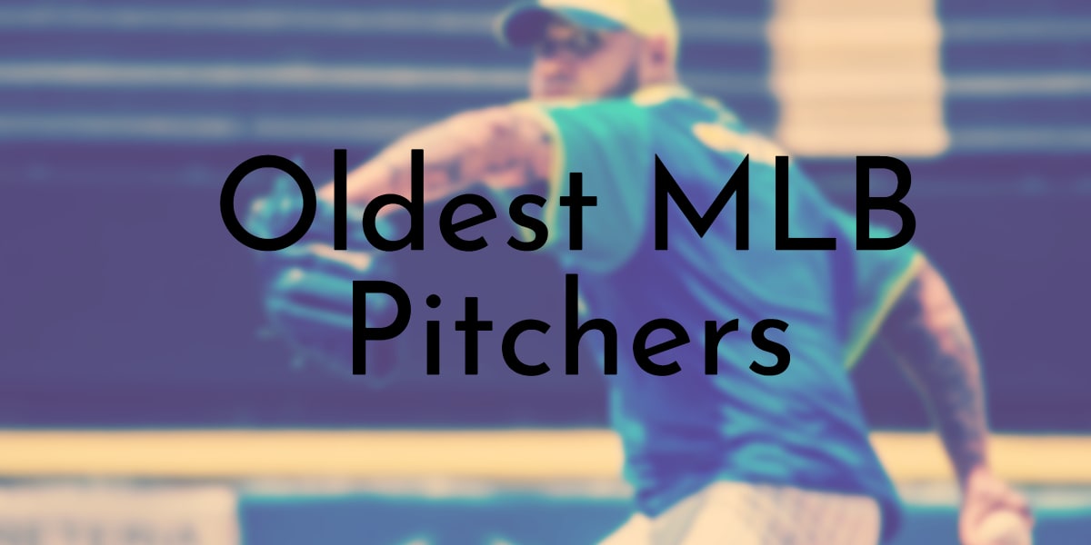 8 Oldest MLB Pitchers Ever - Oldest.org