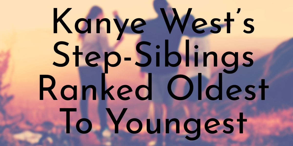 3 Kanye West’s Step-Siblings Ranked Oldest To Youngest - Oldest.org