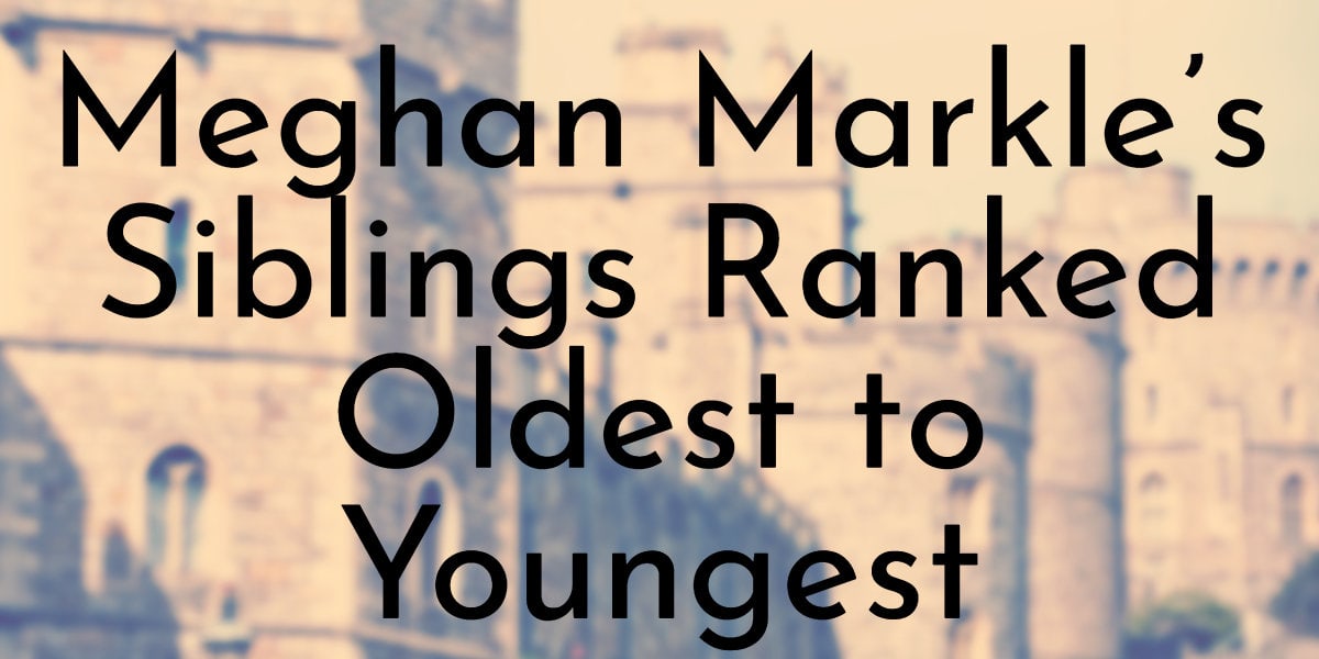 Meghan Markle’s 2 Siblings Ranked Oldest to Youngest - Oldest.org