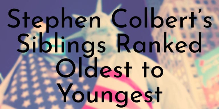 Stephen Colbert’s 10 Siblings Ranked Oldest to Youngest - Oldest.org