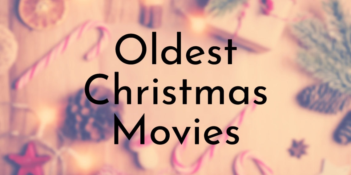 8 Oldest Christmas Movies - Oldest.org