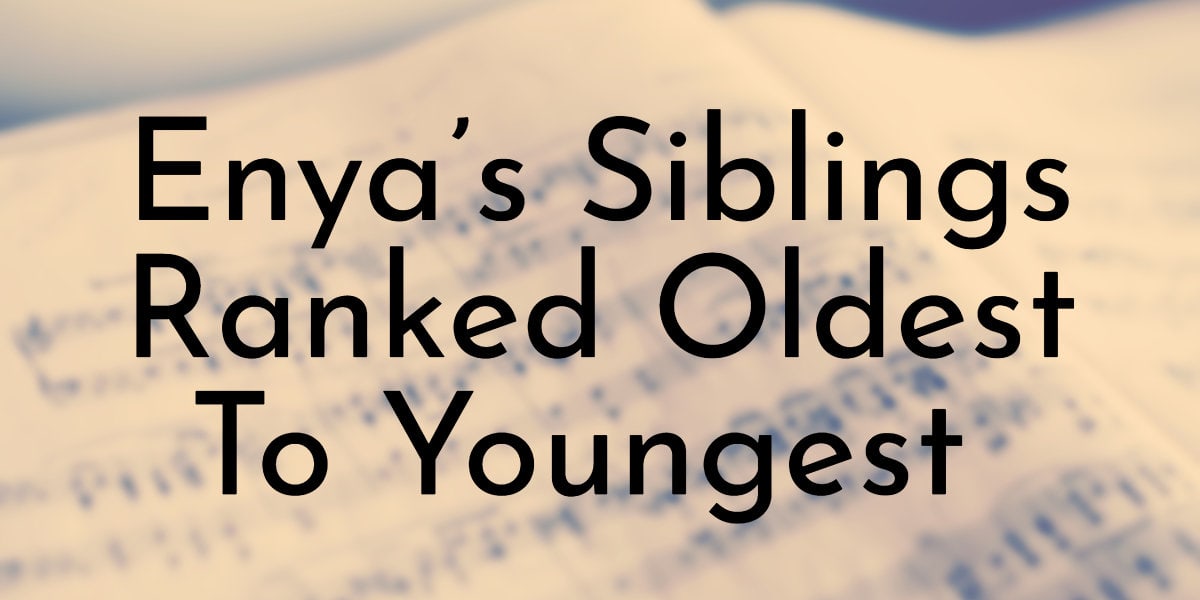 Enya’s Siblings 8 Ranked Oldest To Youngest - Oldest.org