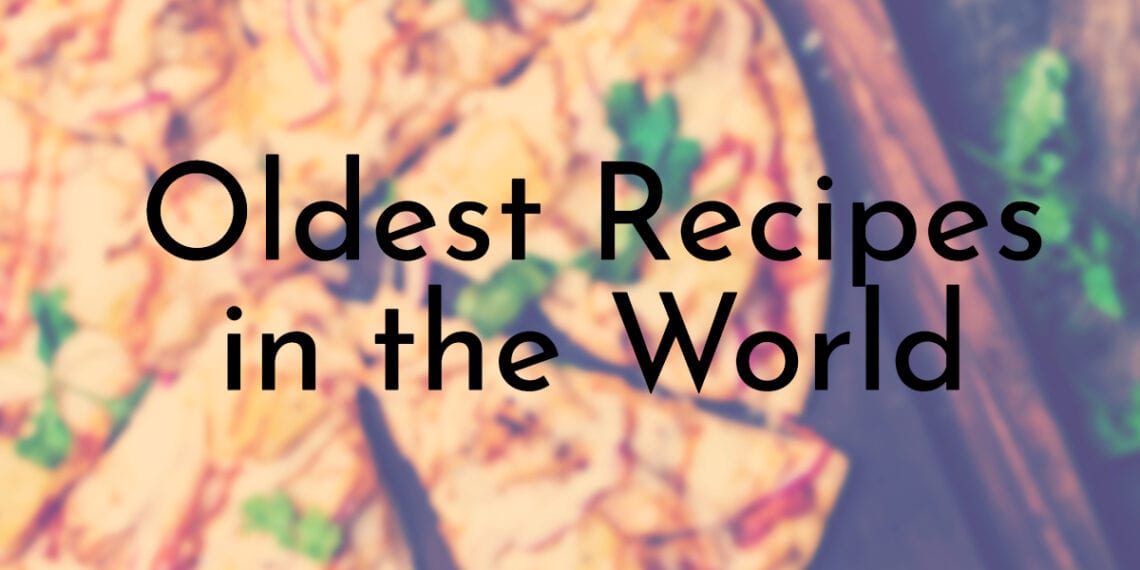 8 Oldest Known Recipes in the World - Oldest.org