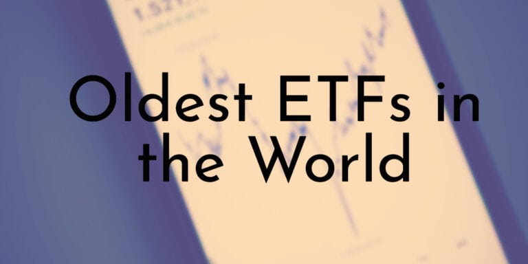10 Oldest ETFs in the World - Oldest.org