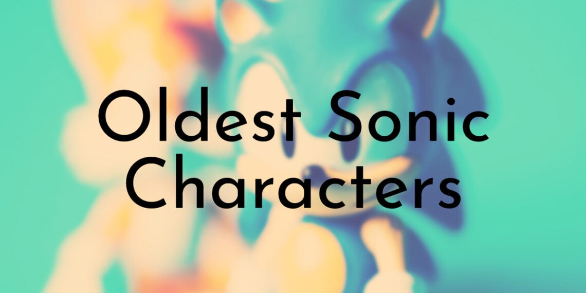 10 Oldest Sonic Characters - Oldest.org