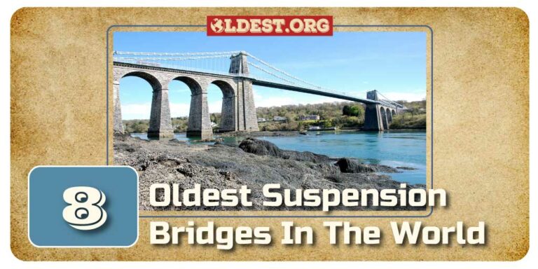 Oldest Suspension Bridge in the World - Oldest.org
