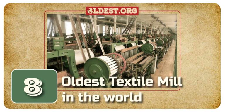 8 Oldest Textile Mills in the World - Oldest.org