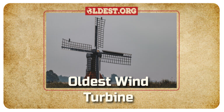 Oldest Wind Turbine - Oldest.org