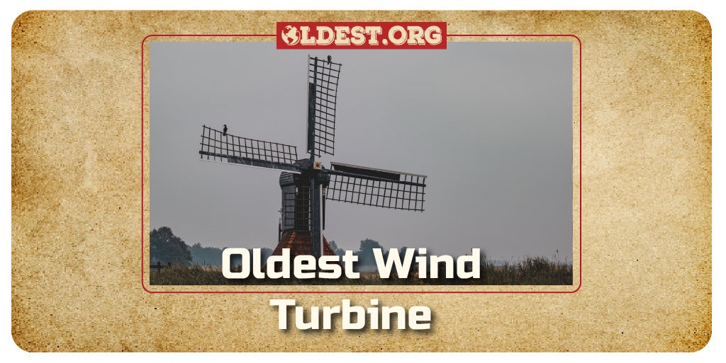 Oldest Wind Turbine - Oldest.org