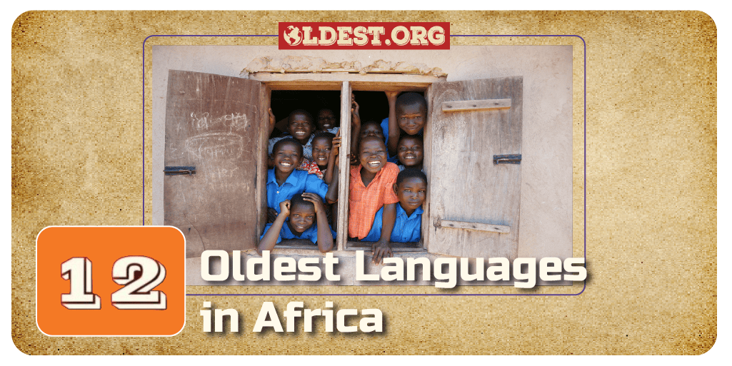 12 Oldest Languages in Africa - Oldest.org