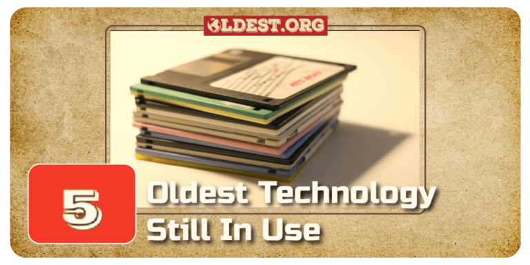 5 Oldest Technology Still In Use - Oldest.org