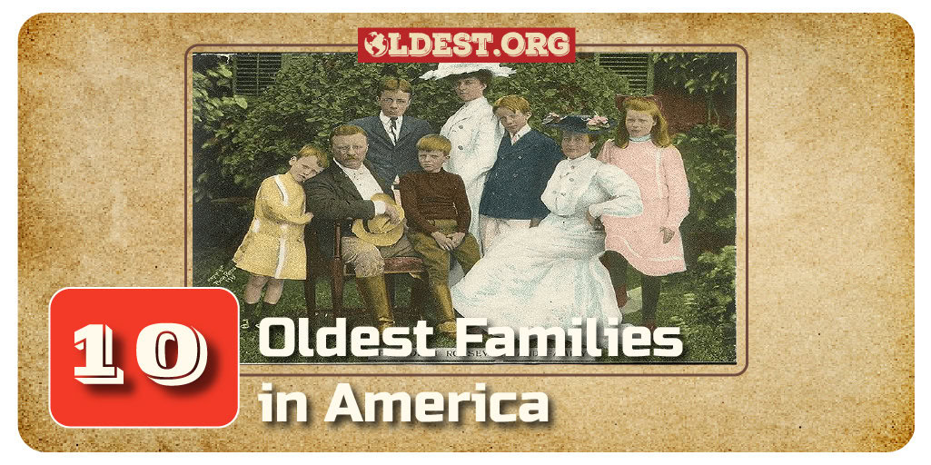 10 Oldest Families in America - Oldest.org