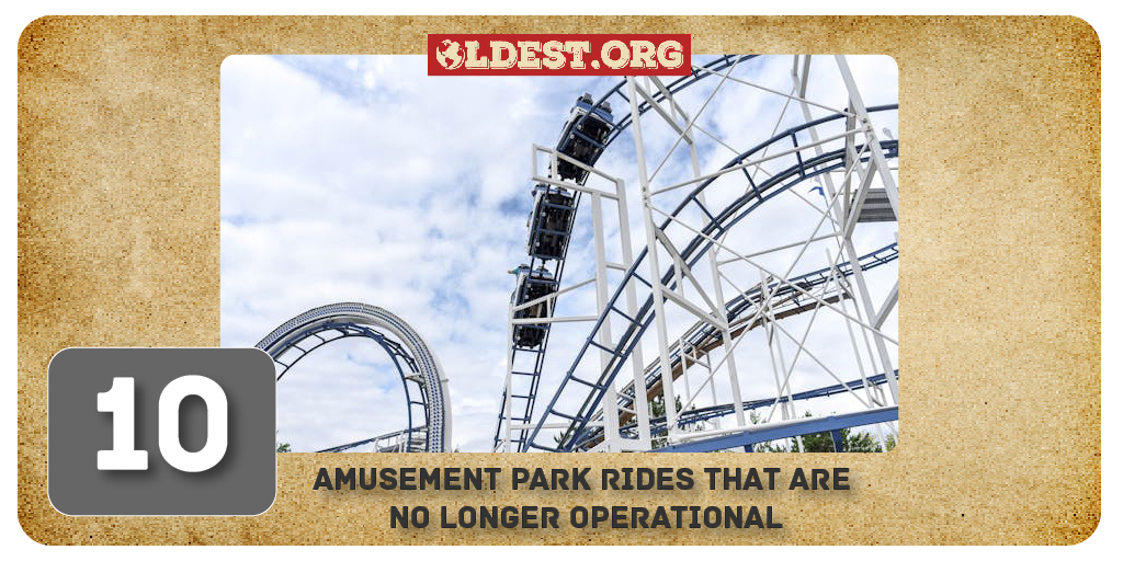 10 Amusement Park Rides That Are No Longer Operational - Oldest.org