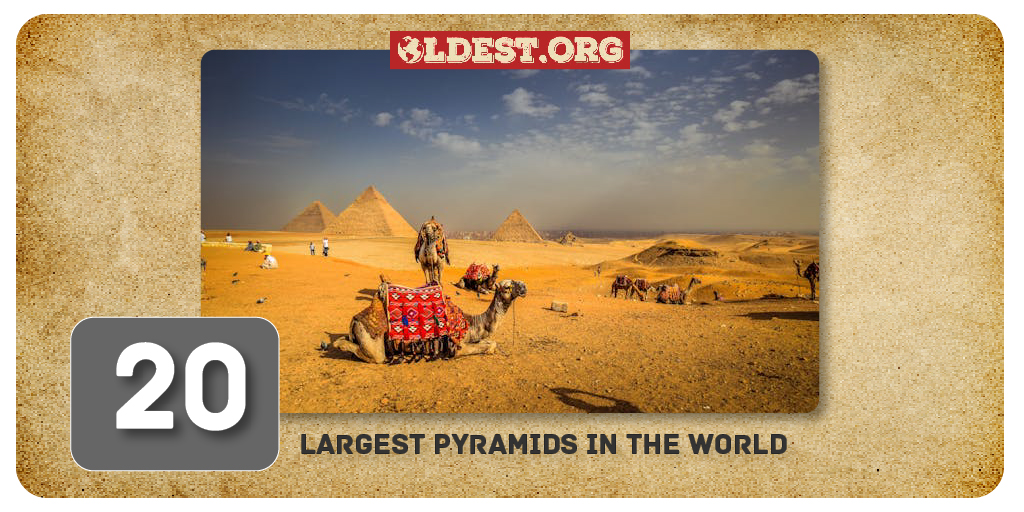 20 Largest Pyramids In The World - Oldest.org