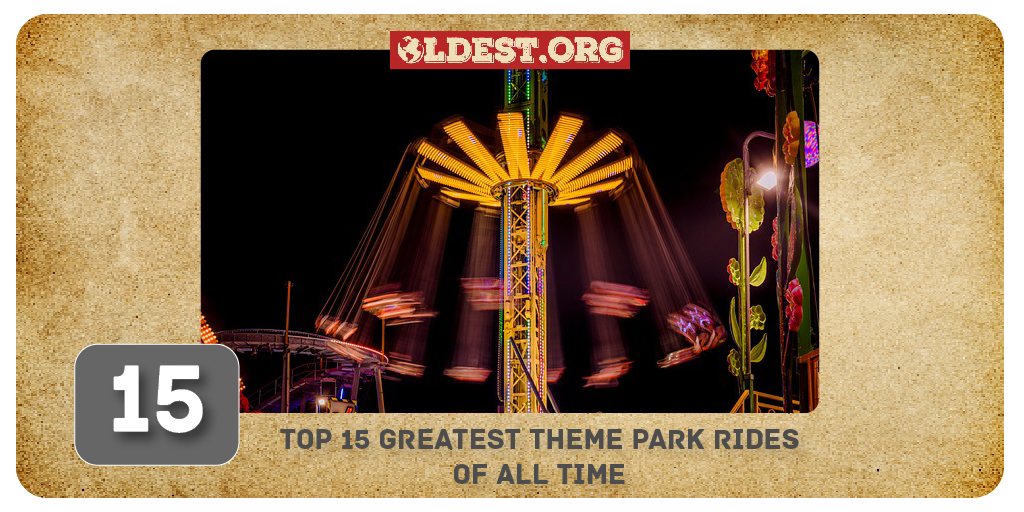 Top 15 Greatest Theme Park Rides of All Time