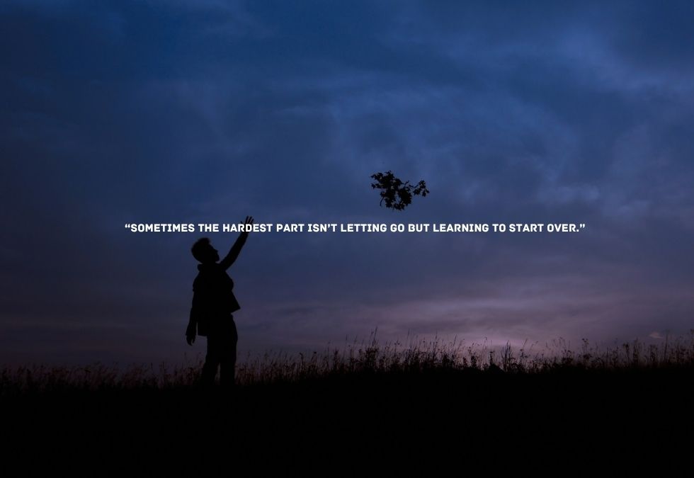 34 Letting Go Quotes to Propel You Forward in Life