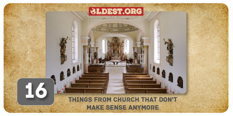 16 Things From Church That Don't Make Sense Anymore