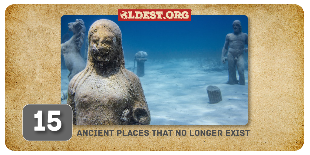 15 Ancient Places that No Longer Exist - Oldest.org