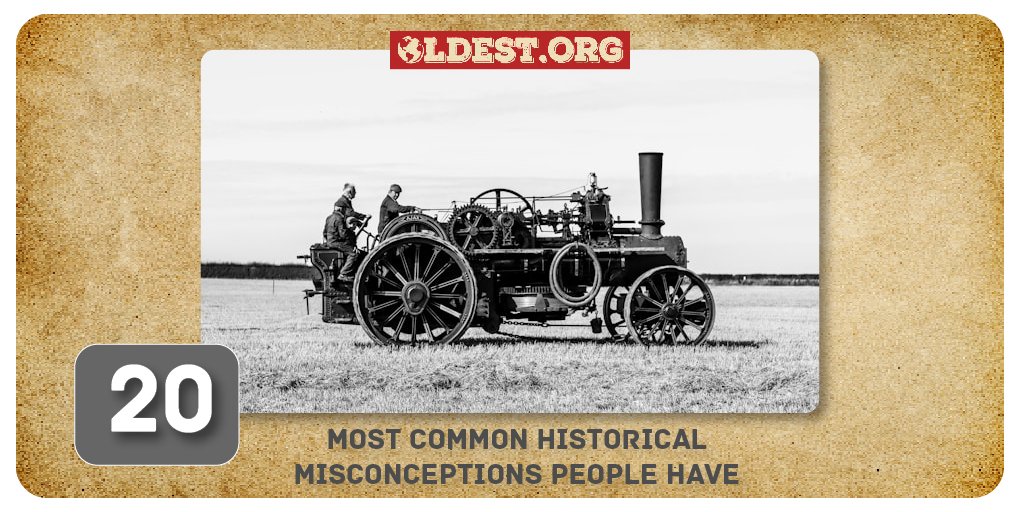 20 of the Most Common Historical Misconceptions People Have