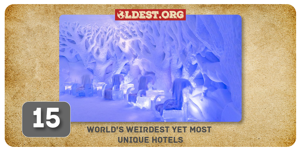 15 of the World’s Weirdest Yet Most Unique Hotels