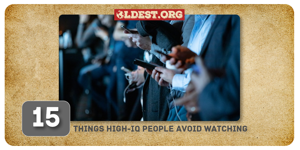 15 Things High-IQ People Avoid Watching, Following & Consuming
