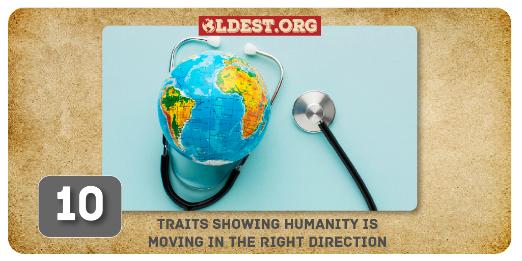10 Traits Showing Humanity Is Moving In The Right Direction