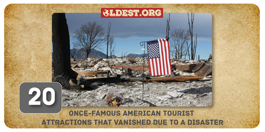 American Tourist Attractions That Vanished Due to a Disaster