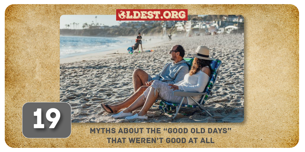 19 Myths About the “Good Old Days” That Weren’t Good at All