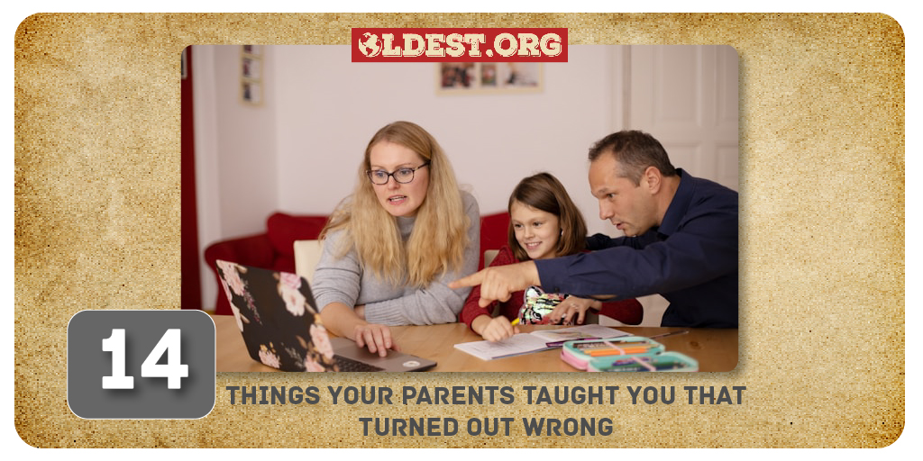 14 Things Your Parents Taught You That Turned Out Wrong - Oldest.org