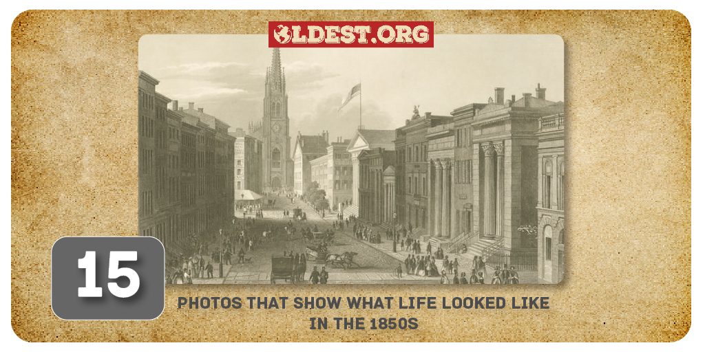 15 Photos That Show What Life Looked Like In The 1850s