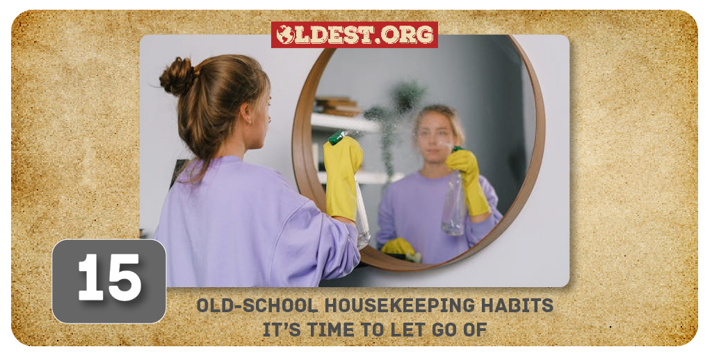 15 Old-School Housekeeping Habits It’s Time to Let Go Of