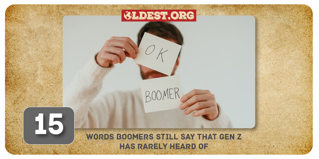 15 Words Boomers Still Say That Gen Z Has Rarely Heard Of