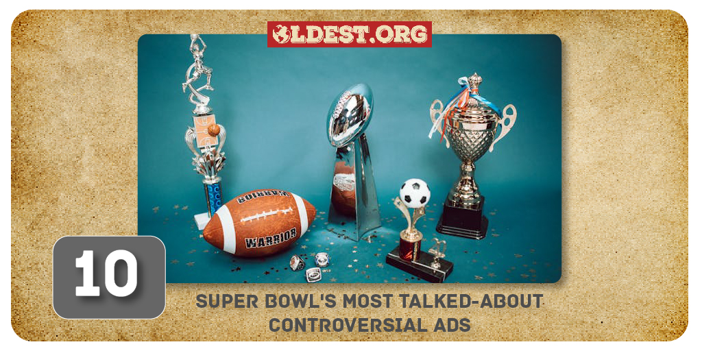 The Super Bowl's 10 Most Talked-About Controversial Ads