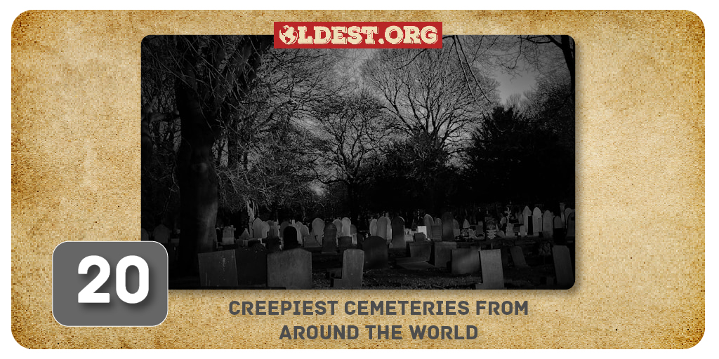 20 Creepiest Cemeteries from Around the World