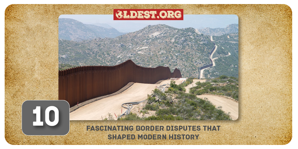 10 Fascinating Border Disputes That Shaped Modern History