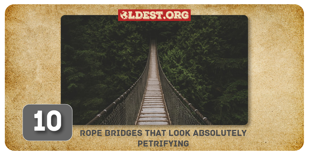 10 Rope Bridges That Look Absolutely Petrifying